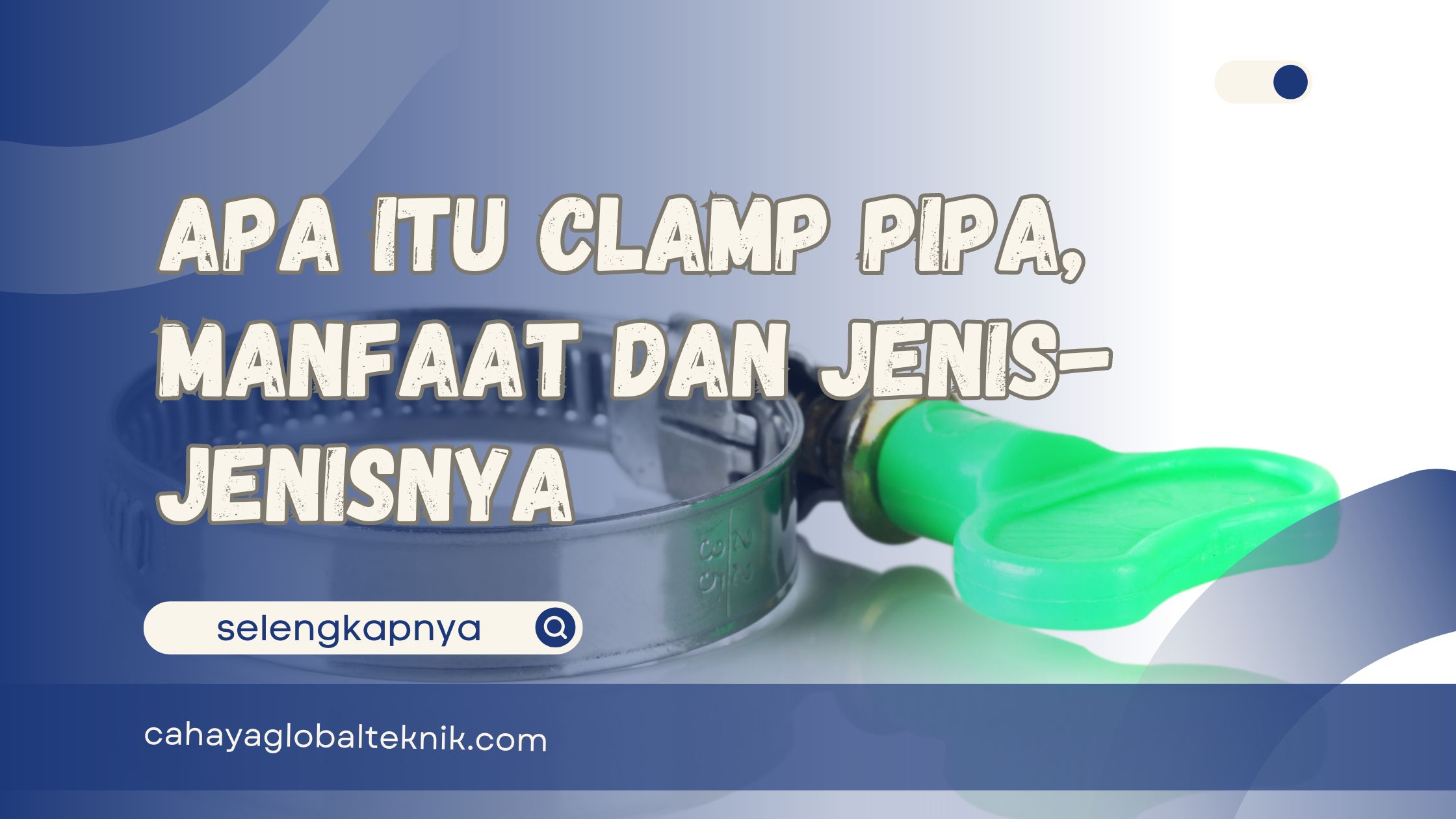 Apa Itu Clamp Pipa, Manfaat dan Jenis-jenisnya